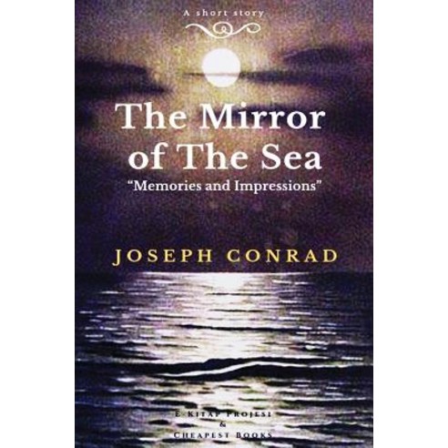 The Mirror of the Sea: "Memories and Impressions" Paperback, E-Kitap ...