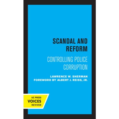 Scandal and Reform: Controlling Police Corruption Paperback, University ...