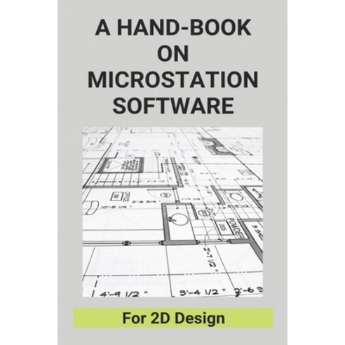 A Hand-Book On Microstation Software: For 2D Design: Microstation ...