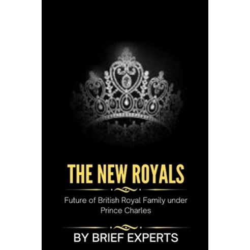 (영문도서) The New Royals: Future of British Royal Family under Prince ...