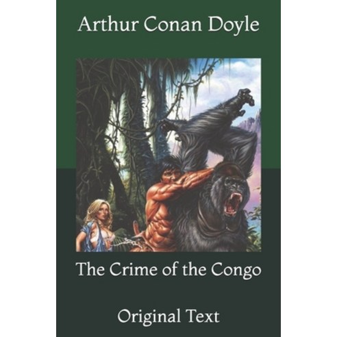 The Crime of the Congo: Original Text Paperback, Independently ...
