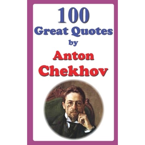 (영문도서) 100 Great Quotes by Anton Chekhov Paperback, Independently ...