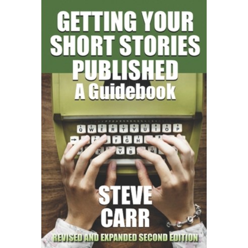Getting Your Short Stories Published: A Guidebook Paperback ...
