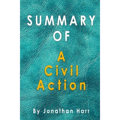 Summary Of A Civil Action: By Jonathan Harr Paperback, Independently ...