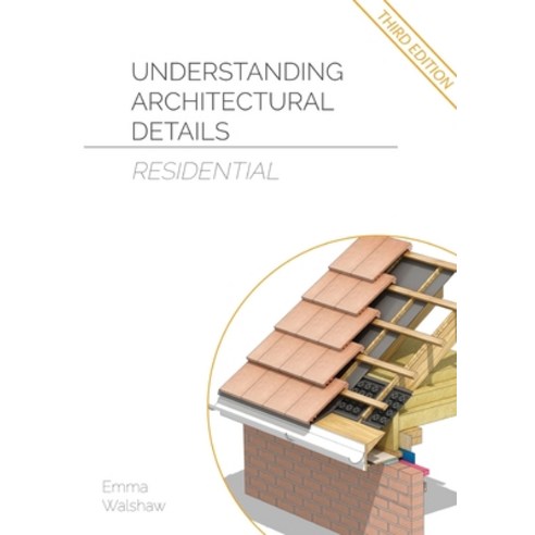 Understanding Architectural Details - Residential Paperback, First in ...