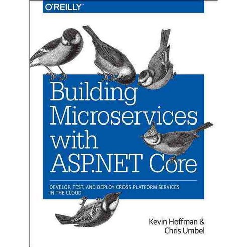 Building Microservices With Asp.net Core: Develop Test and Deploy Cross ...