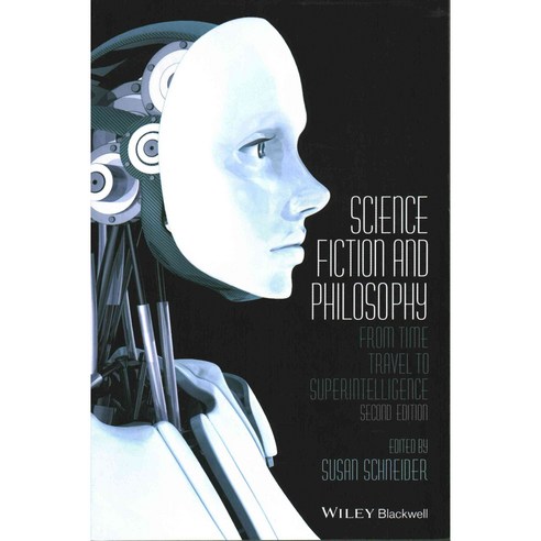 Science Fiction and Philosophy: From Time Travel to Superintelligence ...