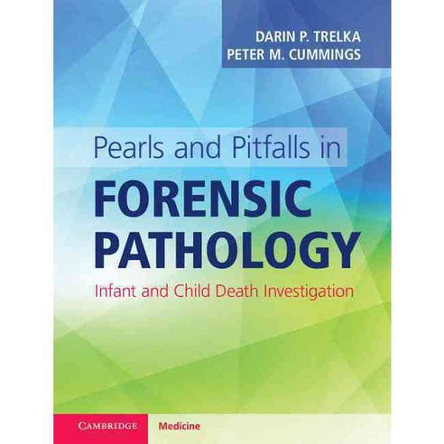 Pearls and Pitfalls in Forensic Pathology: Infant and Child Death ...