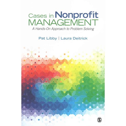 Cases in Nonprofit Management: A Hands-On Approach to Problem Solving ...