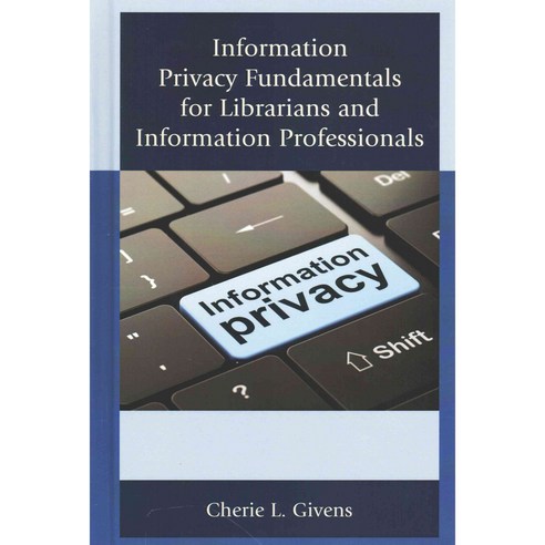 Information Privacy Fundamentals for Librarians and Information ...