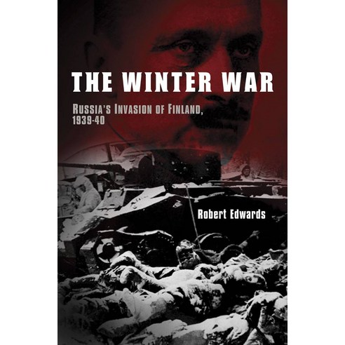 The Winter War: Russia''s Invasion of Finland 1939-1940, Pegasus Books ...