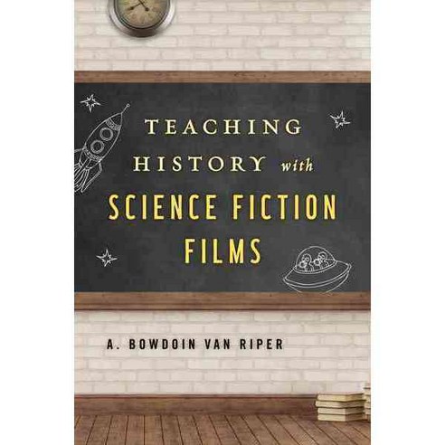 Teaching History with Science Fiction Films Paperback, Rowman ...