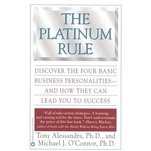 The Platinum Rule: Discover the Four Basic Business Personalities - And ...