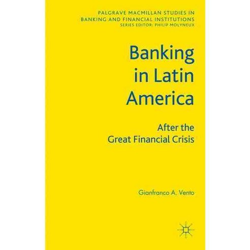 Banking in Latin America: After the Great Financial Crisis, Palgrave ...