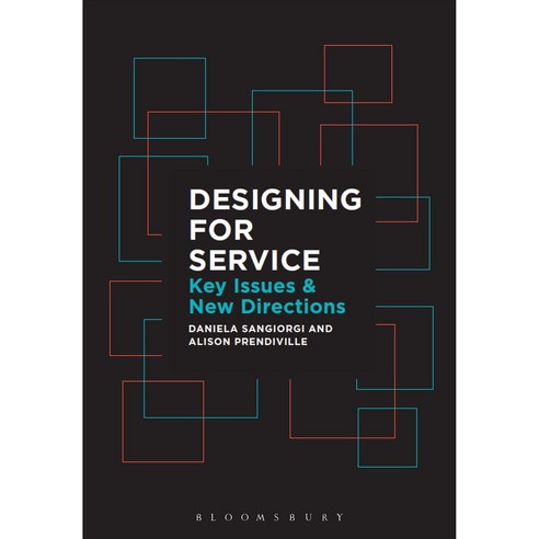 Designing for Service: Key Issues and New Directions, Bloomsbury USA ...