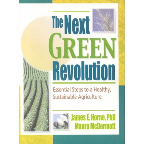The Next Green Revolution: Essential Steps to a Healthy Sustainable ...