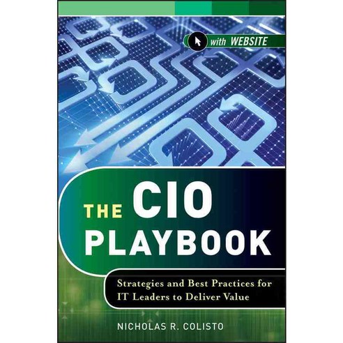 The CIO Playbook: Strategies and Best Practices for IT Leaders to ...