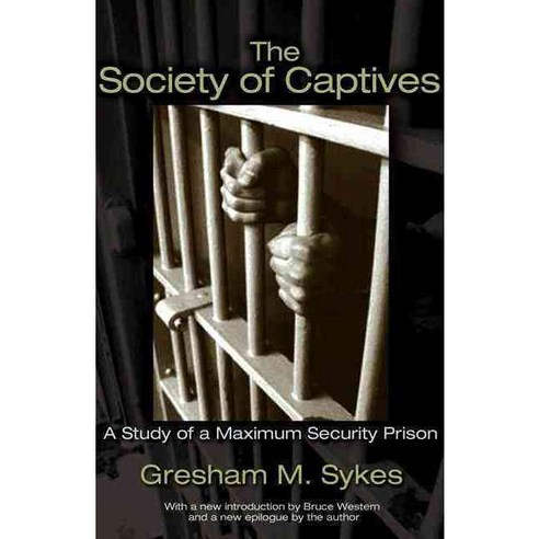 The Society of Captives: A Study of Maximum Security Prison, Princeton ...