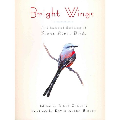 Bright Wings: An Illustrated Anthology of Poems About Birds, Columbia ...