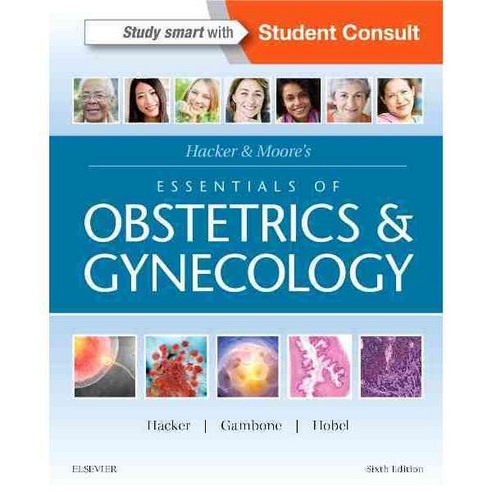 Hacker & Moore''s Essentials of Obstetrics and Gynecology, Elsevier Science Hea