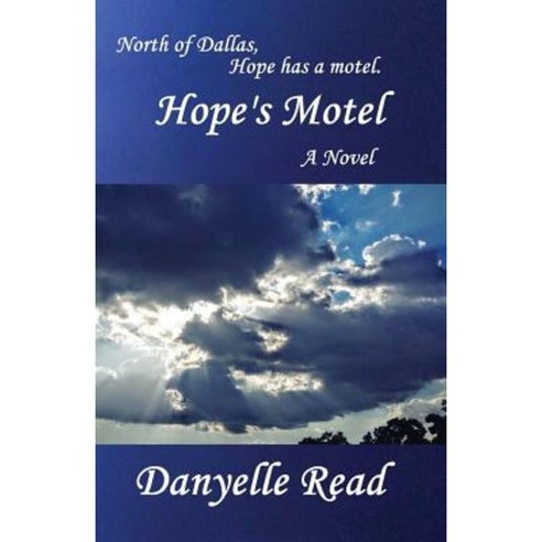Hope''s Motel: North of Dallas Hope Has a Motel. Paperback, Ephesus ...