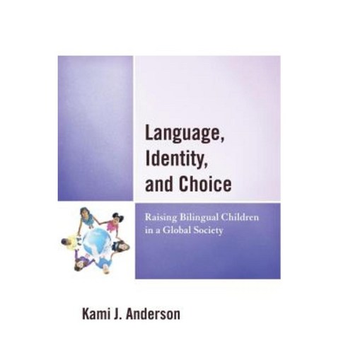 Language Identity and Choice: Raising Bilingual Children in a Global ...
