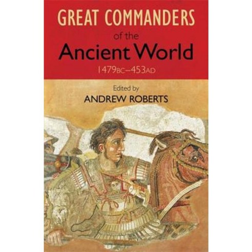 The Great Commanders of the Ancient World 1479 BC - 453 AD Paperback ...