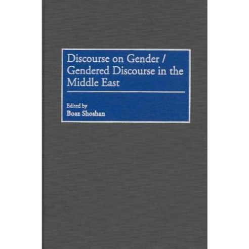 Discourse on Gender/Gendered Discourse in the Middle East Hardcover ...