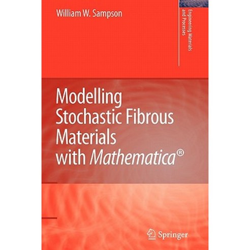 Modelling Stochastic Fibrous Materials with Mathematica(r) Paperback, Springer