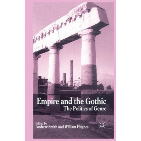 Empire and the Gothic: The Politics of Genre Paperback, Palgrave ...