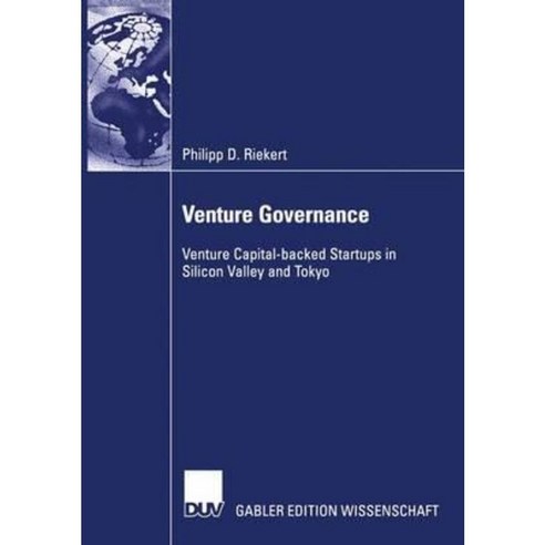 Venture Governance: Venture Capital-Backed Startups in Silicon Valley ...