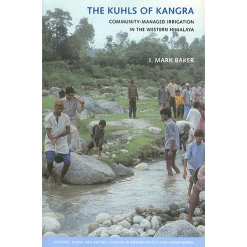 The Kuhls of Kangra: Community-Managed Irrigation in the Western ...