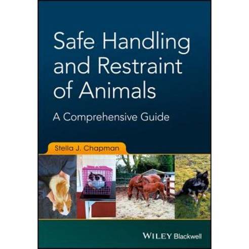 Comprehensive Guide to the Safe Handling and Restraint of Animals ...