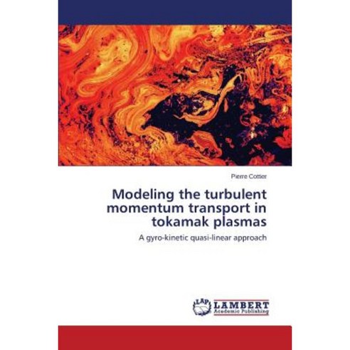 Modeling the Turbulent Momentum Transport in Tokamak Plasmas Paperback, LAP Lam