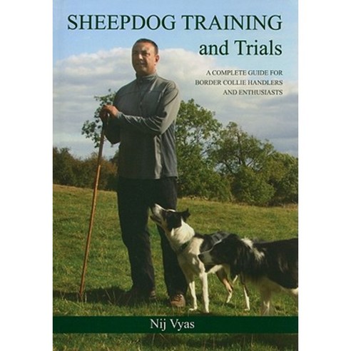 Sheepdog Training and Trials: A Complete Guide for Border Collie ...
