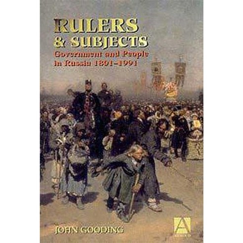 Rulers and Subjects: Government and People in Russia 1801-1991 ...