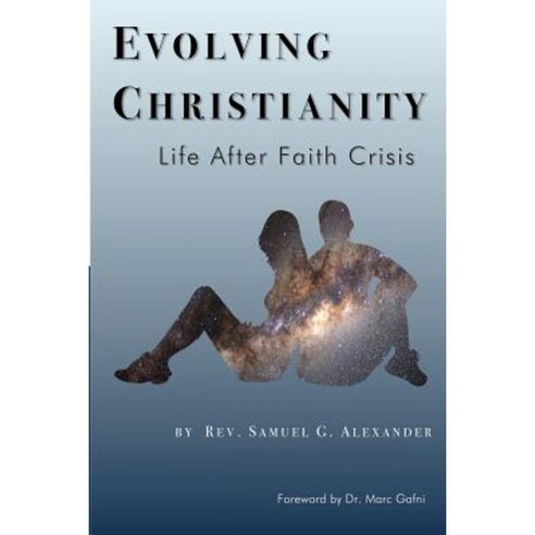 Evolving Christianity: Life After Faith Crisis Paperback, Grace Comes ...