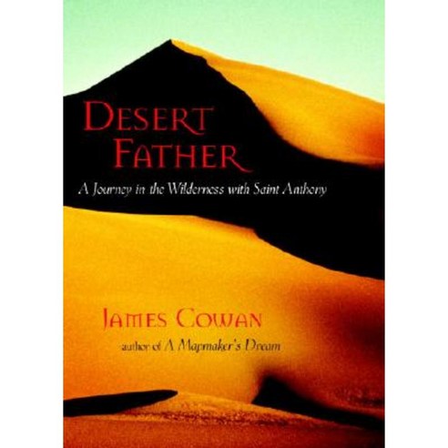Desert Father: A Journey in the Wilderness with Saint Anthony Paperback ...