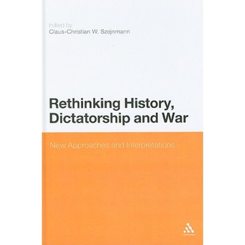 Rethinking History Dictatorship and War: New Approaches and ...