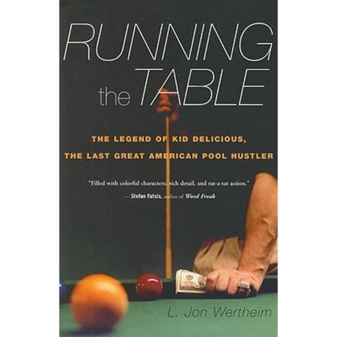 Running the Table: The Legend of Kid Delicious the Last Great American ...