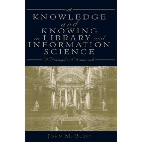 Knowledge and Knowing in Library and Information Science: A ...