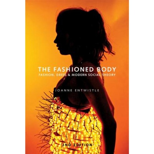 The Fashioned Body: Fashion Dress and Social Theory Hardcover, Polity ...