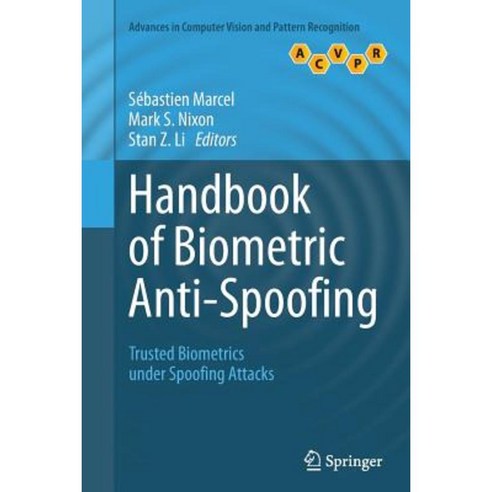 Handbook of Biometric Anti-Spoofing: Trusted Biometrics Under Spoofing ...
