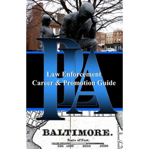 Pla Law Enforcement Career & Promotion Guide Baltimore: Baltimore ...