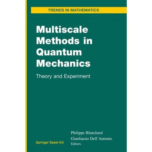 Multiscale Methods in Quantum Mechanics: Theory and Experiment Paperback, Birkh