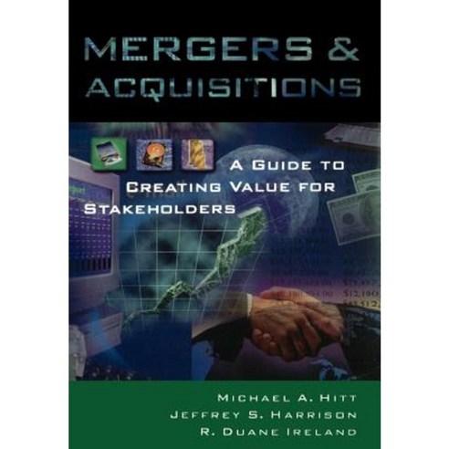 Mergers & Acquisitions: A Guide to Creating Value for Stakeholders ...