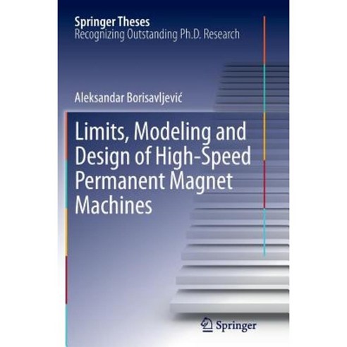 Limits Modeling and Design of High-Speed Permanent Magnet Machines Paperback, S