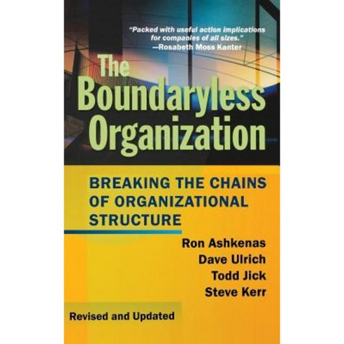 The Boundaryless Organization: Breaking the Chains of Organizational ...