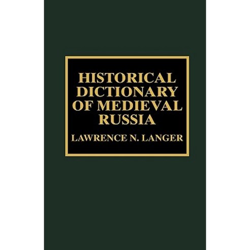 Historical Dictionary of Medieval Russia Hardcover, Scarecrow Press ...