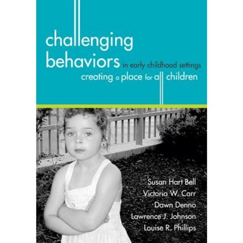 Challenging Behaviors in Early Childhood Settings: Creating a Place for All Chi